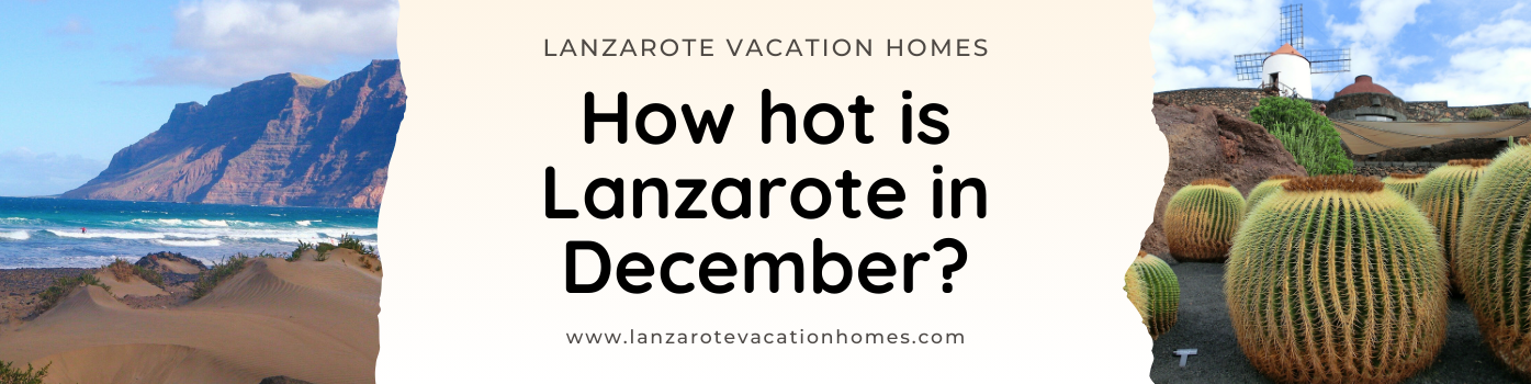 Lanzarote Weather December: What to Expect (Save the guide)